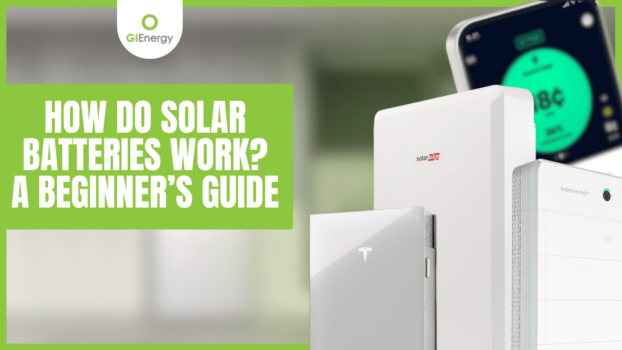 How Do Solar Batteries Work (Simple Beginner Guide) - GI Energy